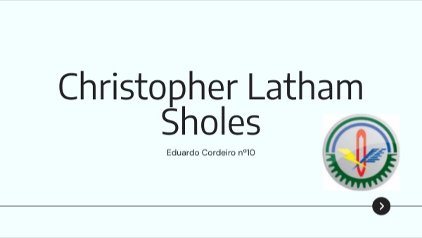 Christopher Latham Sholes | Genially