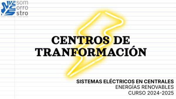 CENTROS DE TRANSFORMACIÓN (CT) | Genially