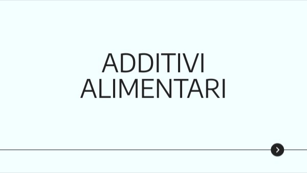 ADDITIVI ALIMENTARI | Genially