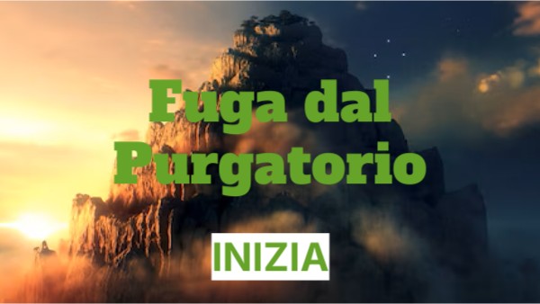 Fuga dal Purgatorio | Genially