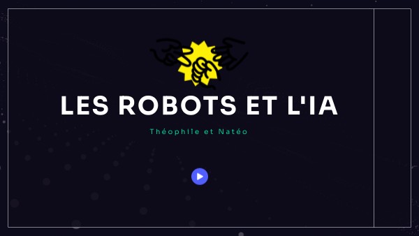 LES ROBOTS ET L'IA | Genially