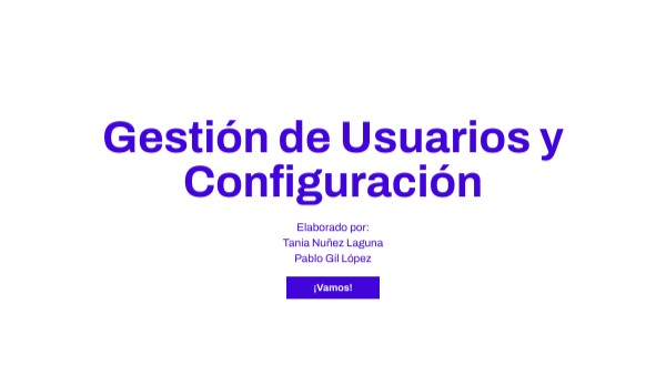 Gestión de Usuarios y Configuración | Genially