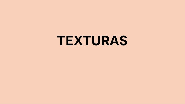 TEXTURAS | Genially