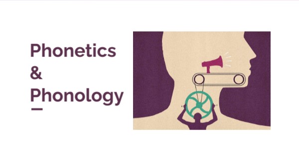 Phonetics & Phonology | Genially