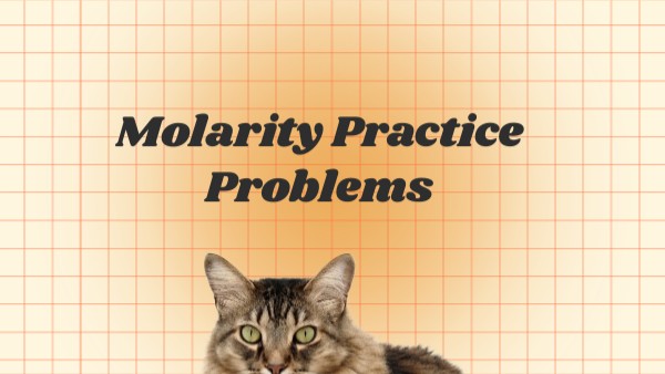 Molarity Practice Problems | Genially