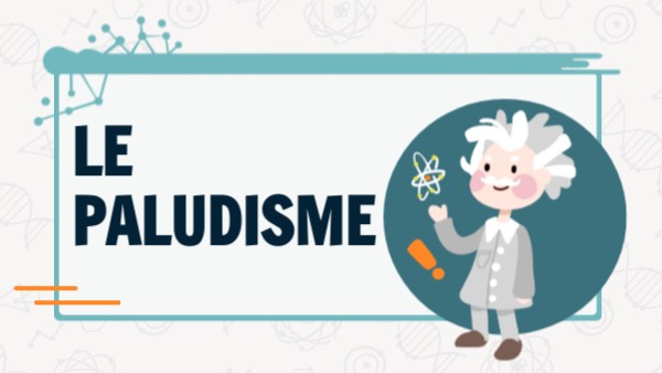 Le paludisme | Genially