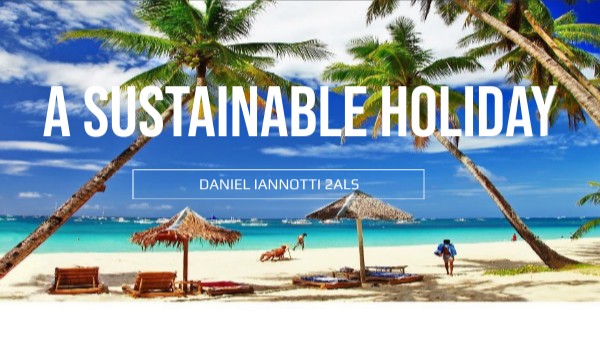 A SUSTAINABLE HOLIDAY | Genially