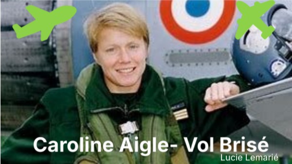 Caroline Aigle- Vol Brisé | Genially