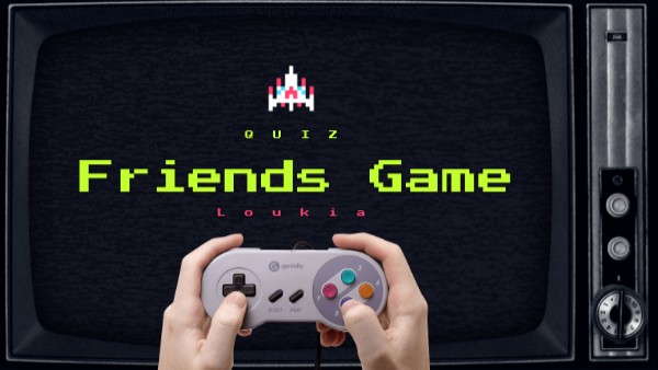 Friends Game | Genially