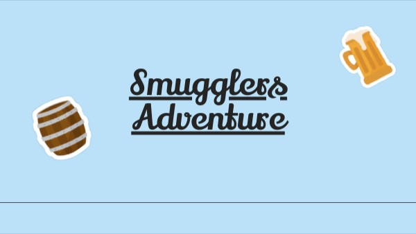 Smugglers Adventure | Genially