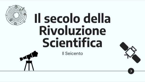 Il secolo della Rivoluzione Scientifica | Genially