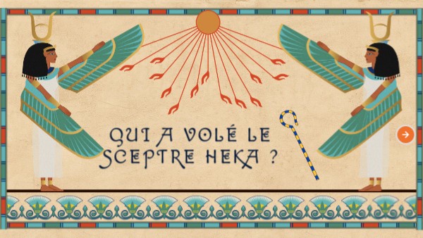 Qui a volé le sceptre Heka ? | Genially