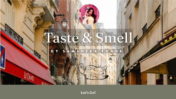 Samantha Chang - SciComm Presentation - Taste & Smell | Genially
