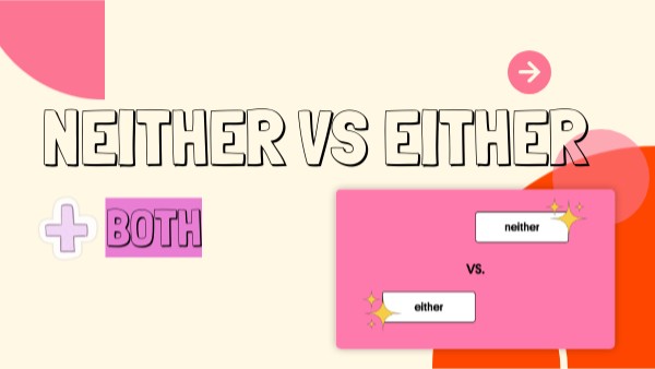 neither vs either + both | Genially