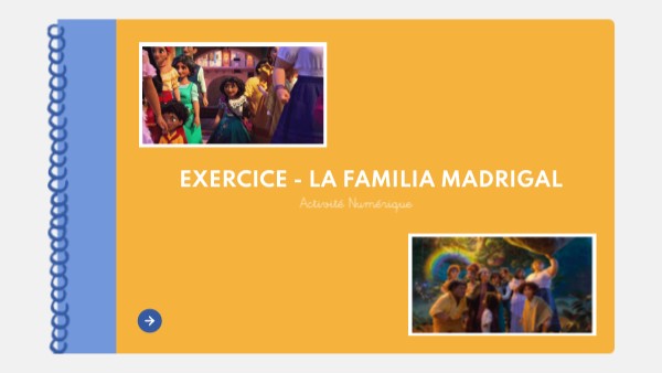 Exercice - La familia Madrigal | Genially