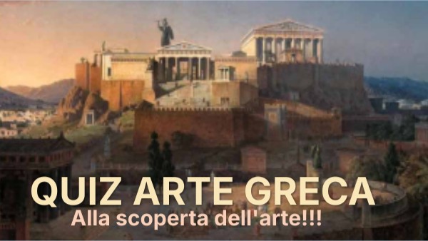 QUIZ ARTE GRECA | Genially