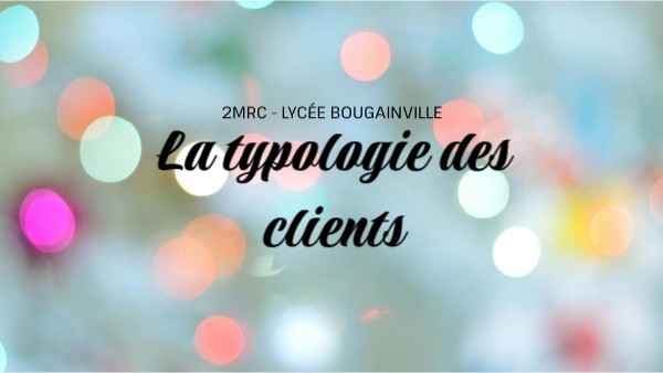 La typologie des clients | Genially