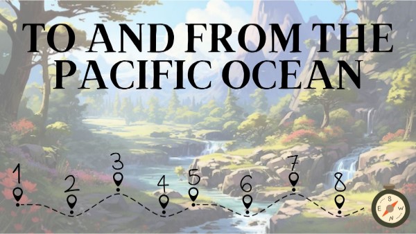 3ème - TO AND FROM THE PACIFIC OCEAN | Genially