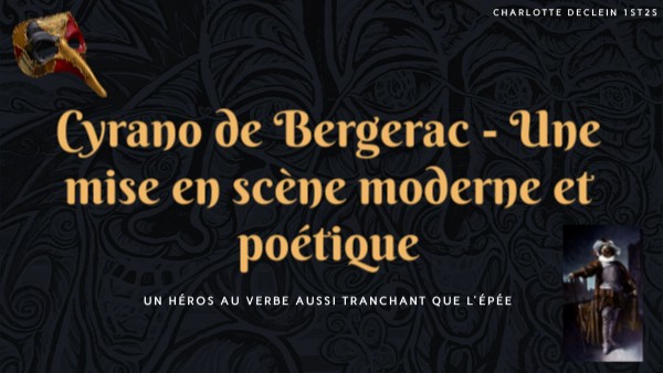Cyrano de Bergerac - Une mise en scène moderne et poétique | Genially