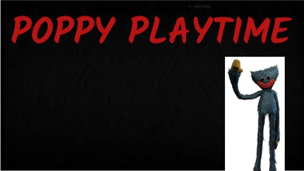 POPPY PLAYTIME | Genially
