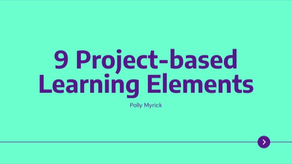 9 Project-based Learning Elements PM | Genially