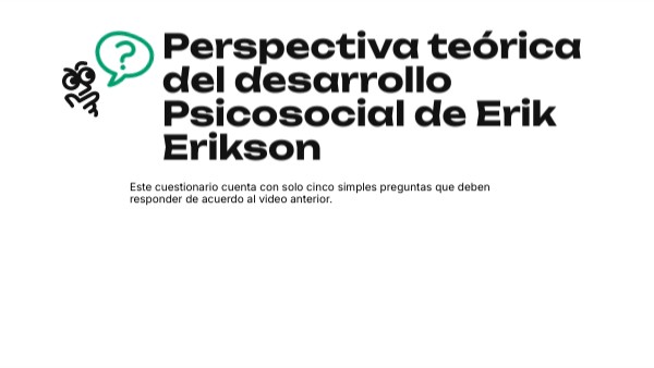 Perspectiva teórica del desarrollo Psicosocial de Erik Erikson | Genially