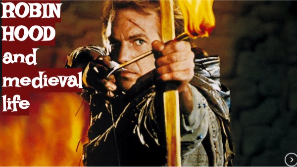 ROBIN HOOD and medieval life | Genially