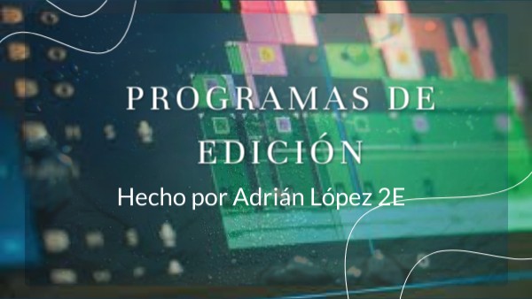 PROGRAMAS DE EDICIÓN | Genially