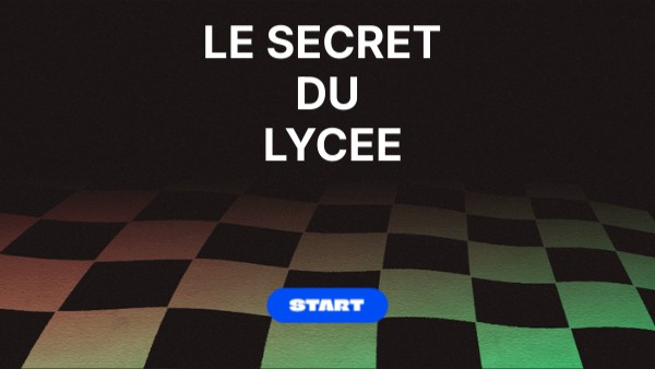 Le secret du Lycée | Genially