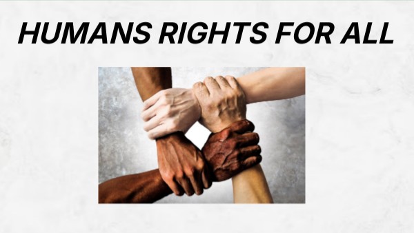 HUMANS RIGHTS FOR ALL | Genially