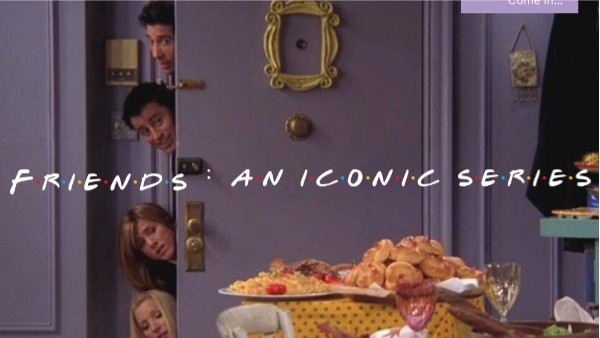 FRIENDS : an iconic serie | Genially