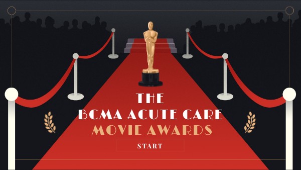 The BCMA Acute Care Movie Awards | Genially