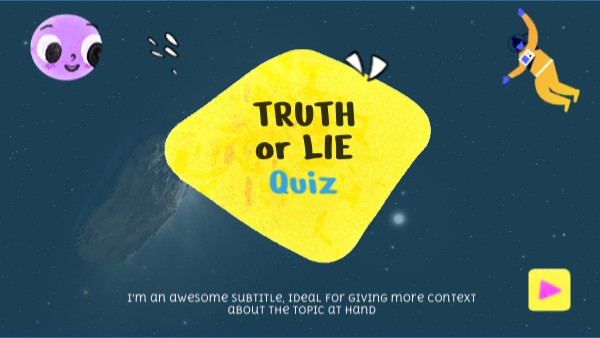Truth or lie quiz | Genially
