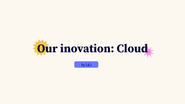 Our inovation: Cloud | Genially
