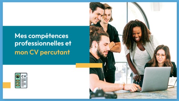 ATELIER 02 - Faire le point sur mes compétences pro et concevoir un CV | Genially