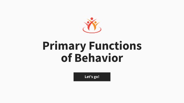 Primary Functions of Behavior | Genially