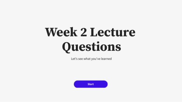 Week 2 Lecture Questions | Genially