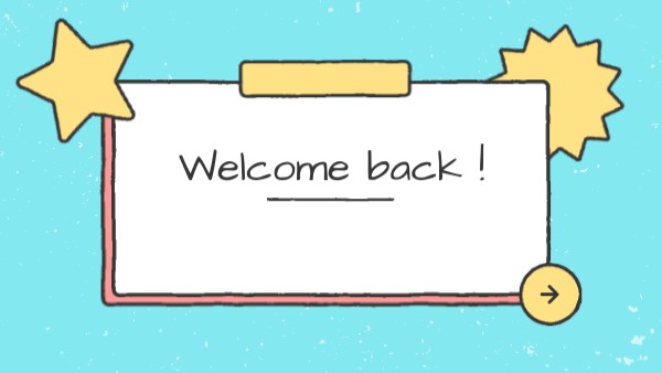 Welcome back ! | Genially