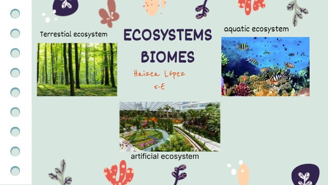 ECOSYSTEMS BIOMES | Genially