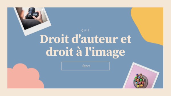 Quiz - Droit d'auteur et droit à l'image | Genially