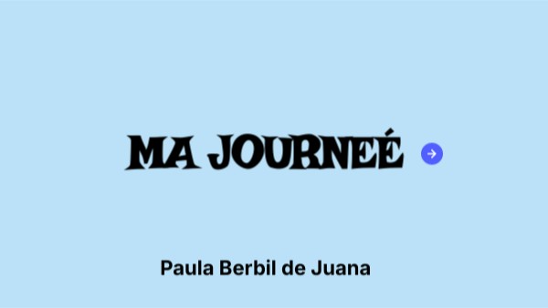 MA JOURNEÉ | Genially