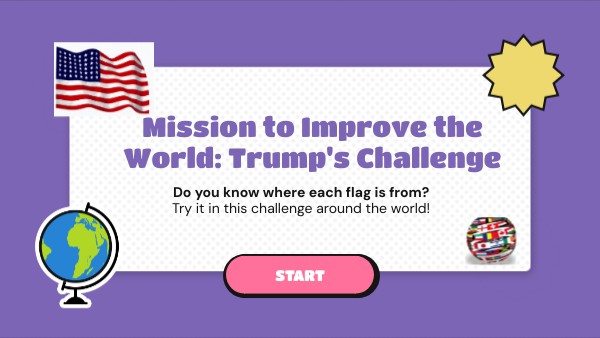 Mission to Improve the World: Trump's Challenge | Genially