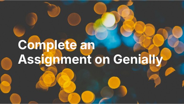 Complete an Assignment on Genially | Genially