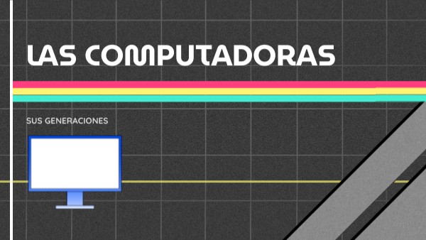 LAS COMPUTADORAS | Genially