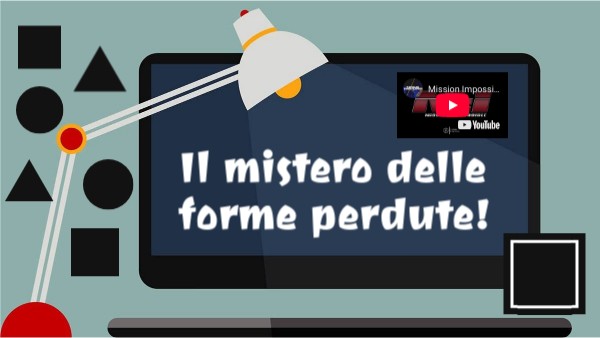 Il mistero delle forme perdute! | Genially