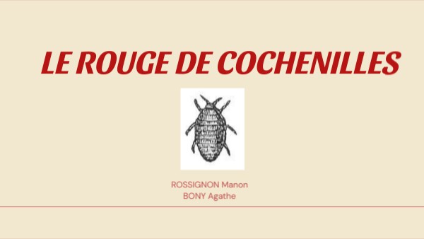 LE ROUGE DE COCHENILLE | Genially