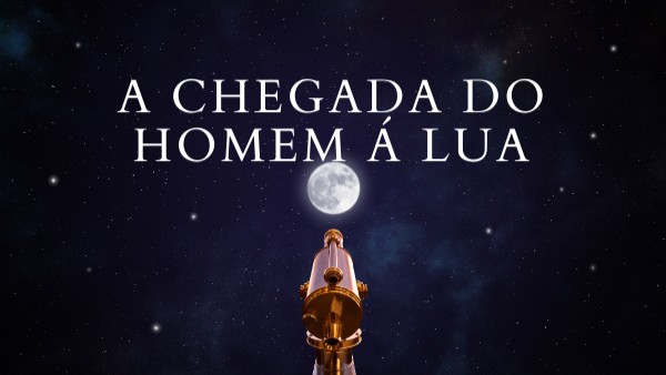 A chegada do Homem á Lua | Genially