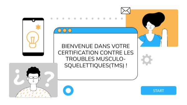 Bienvenue dans votre certification contre les Troubles Musculo-Squelettiques (TMS) ! | Genially