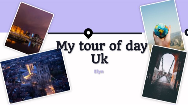 My tour of day Uk | Genially
