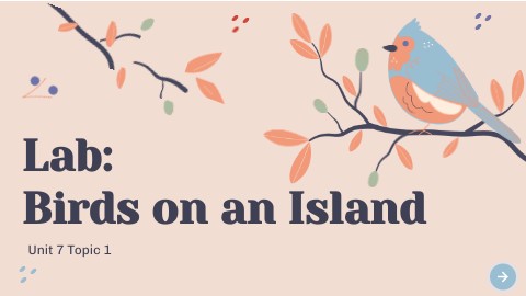 7.1.4: Lab Birds on an Island | Genially